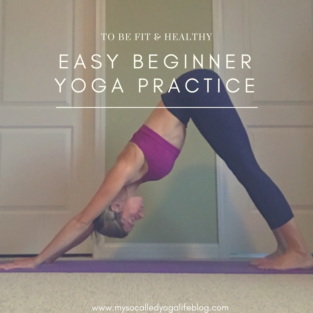 Easy Beginner Yoga Practice | My So-Called Yoga Life
