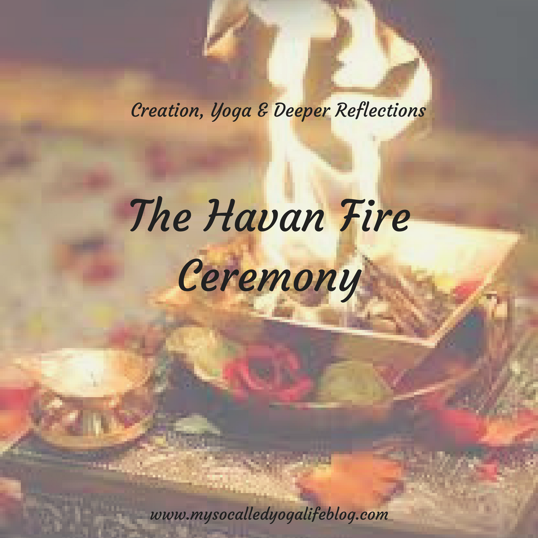 The Havan Fire Ceremony | My So-Called Yoga Life